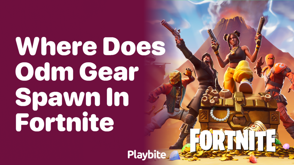 Where Does ODM Gear Spawn in Fortnite? - Playbite