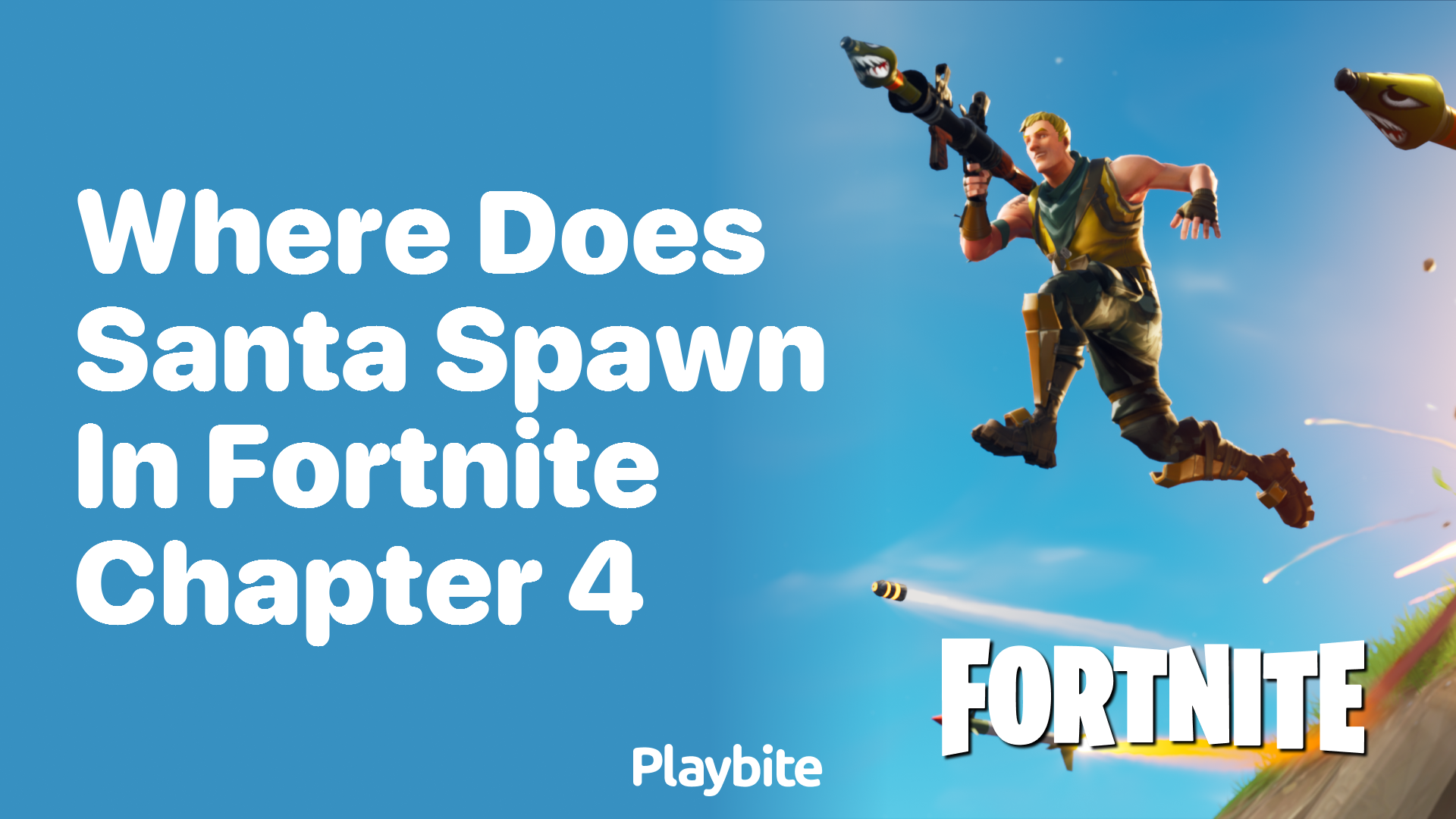 Where Does Santa Spawn in Fortnite Chapter 4? - Playbite