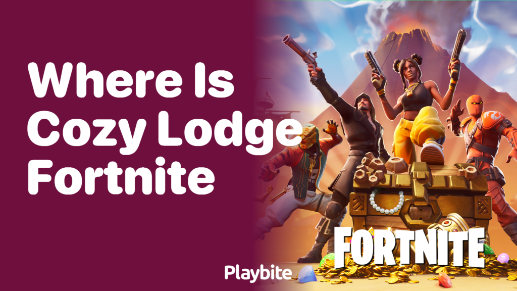 Where is Cozy Lodge in Fortnite? - Playbite