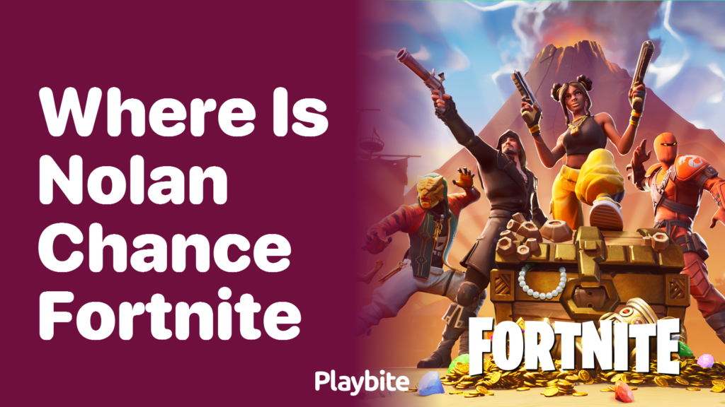 Where is Nolan Chance in Fortnite? - Playbite