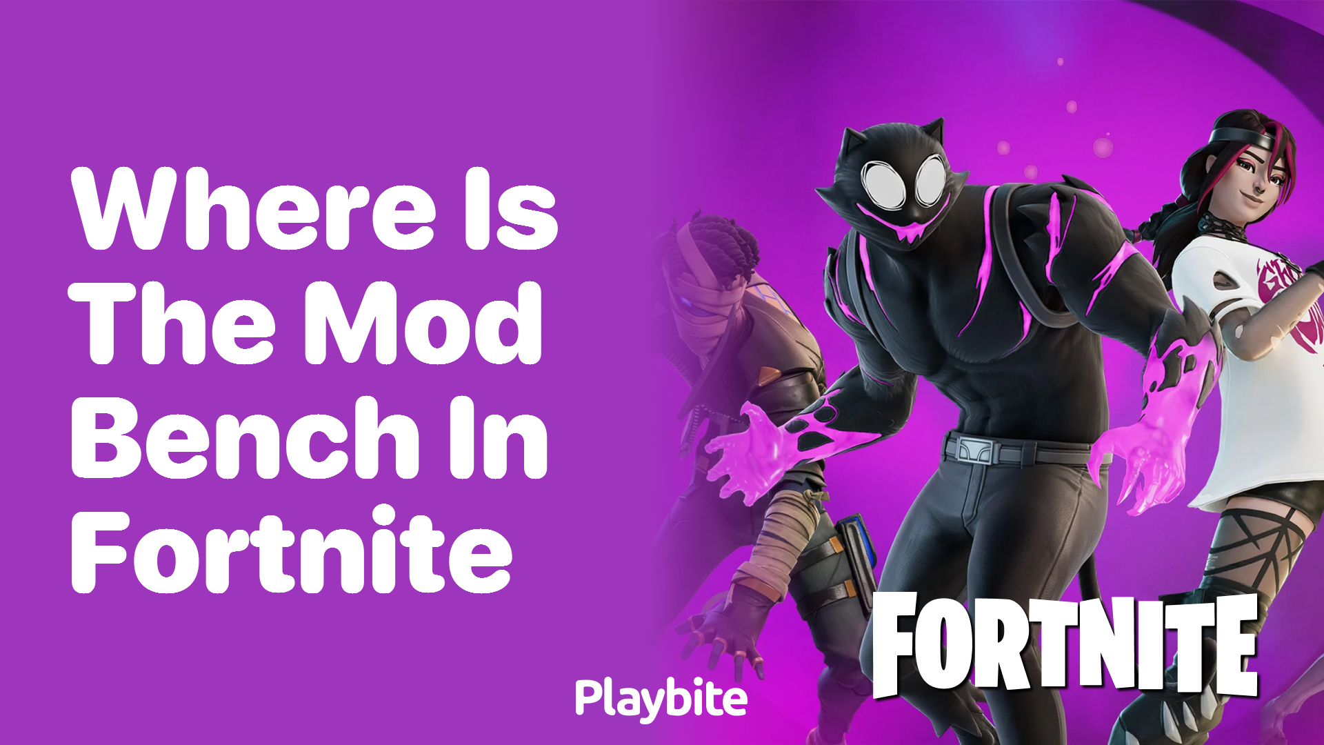 Where Is the Mod Bench in Fortnite? Find Out Now! - Playbite