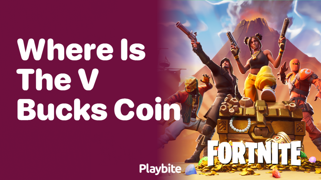 Where is the V-Bucks Coin in Fortnite? Find Out Now! - Playbite
