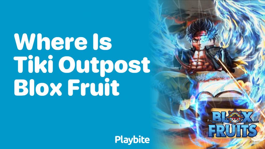 Where is Tiki Outpost in Blox Fruit? - Playbite