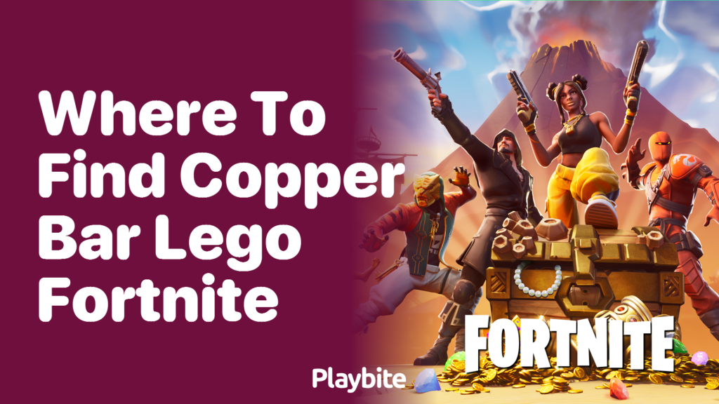Where to Find Copper Bar in Lego Fortnite? - Playbite