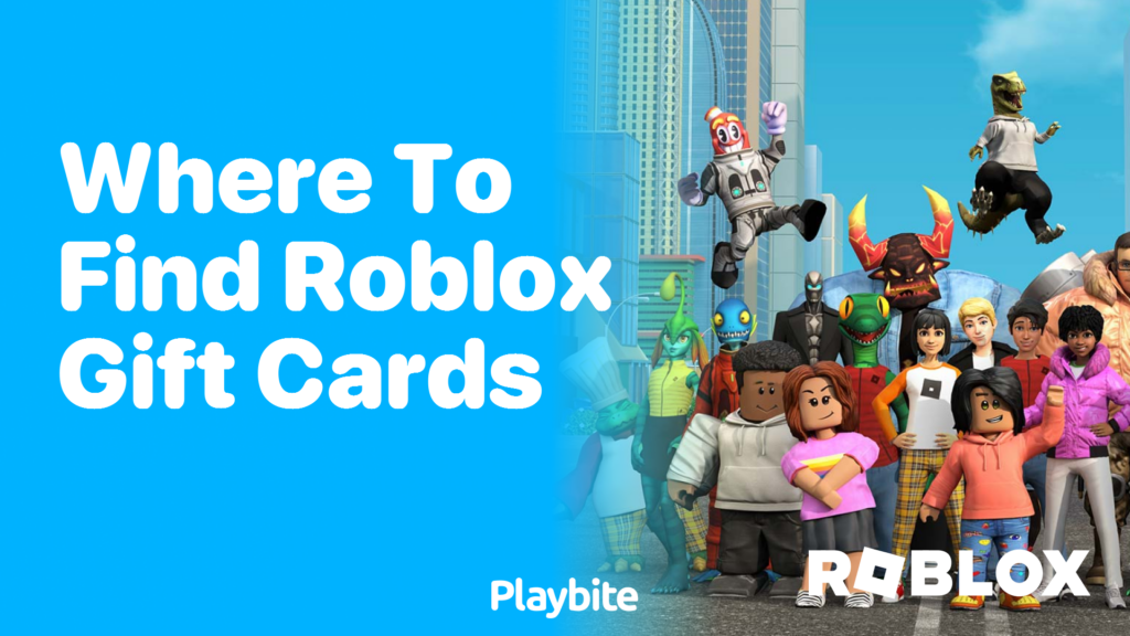 Where to Find Roblox Gift Cards: A Helpful Guide - Playbite