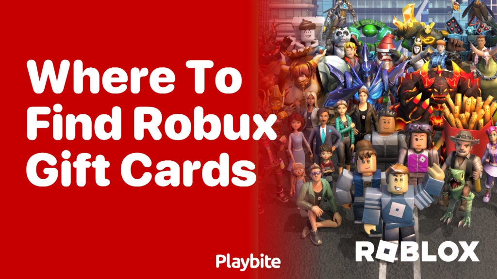 Where to Find Robux Gift Cards: A Quick Guide - Playbite