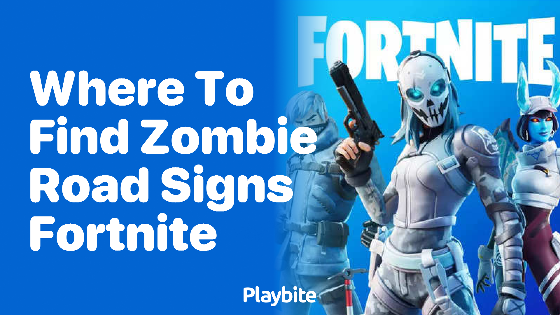 Where to Find Zombie Road Signs in Fortnite - Playbite