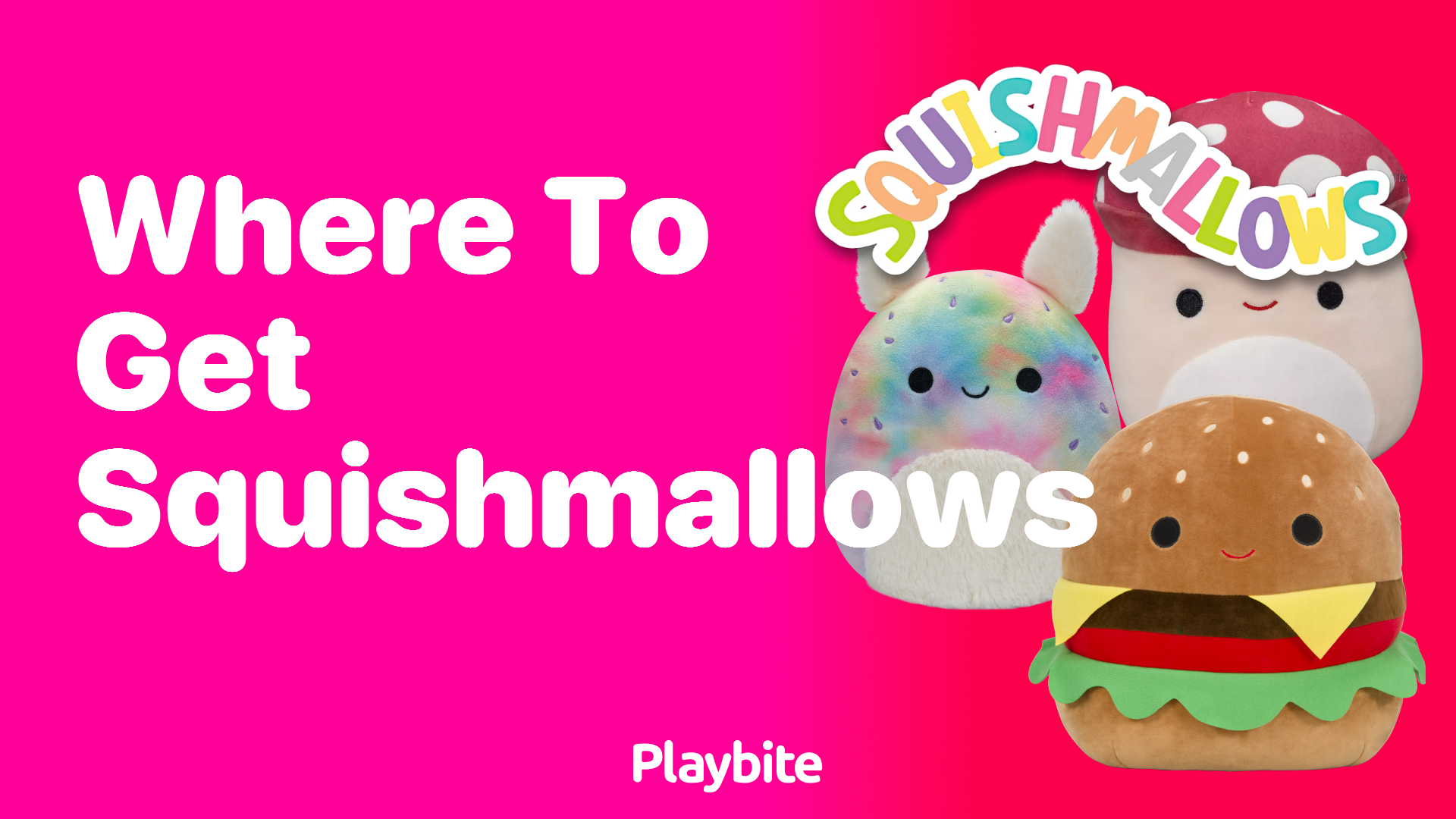 Where to Get Squishmallows: Your Ultimate Guide - Playbite