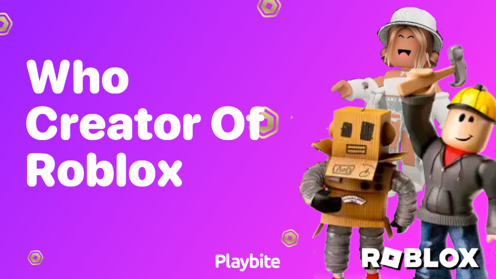Who Created Roblox? Unwrapping the Minds Behind the Game - Playbite