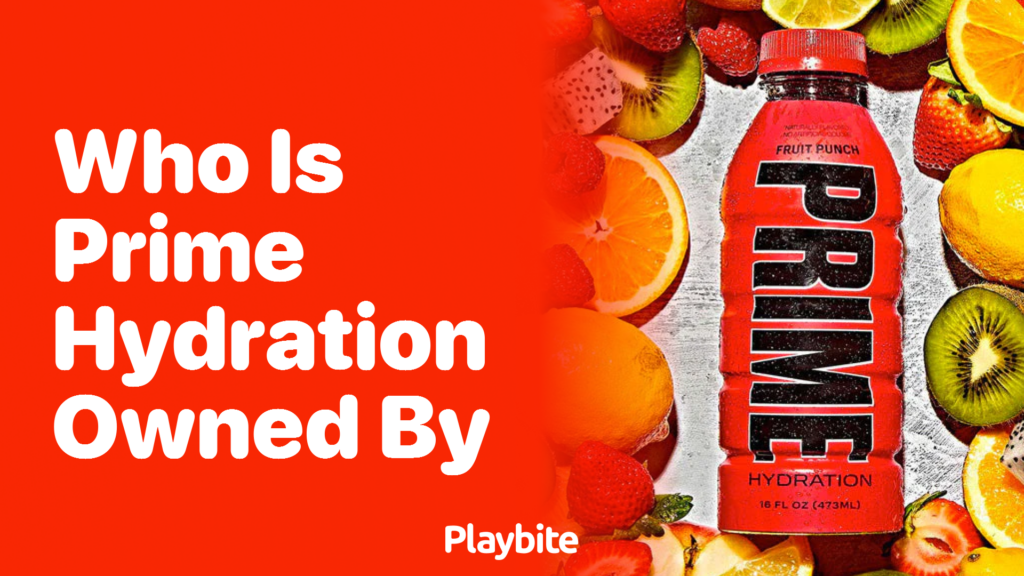 Who Owns Prime Hydration? Unveiling the Faces Behind the Popular Drink ...