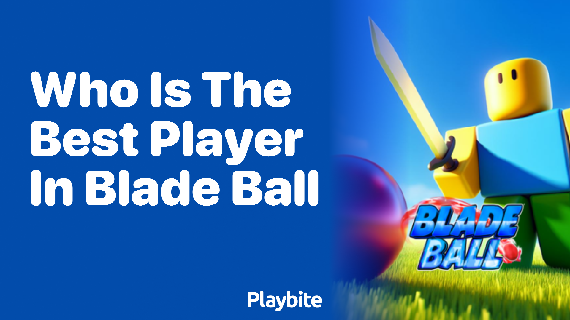 Who Is the Best Player in Blade Ball? - Playbite