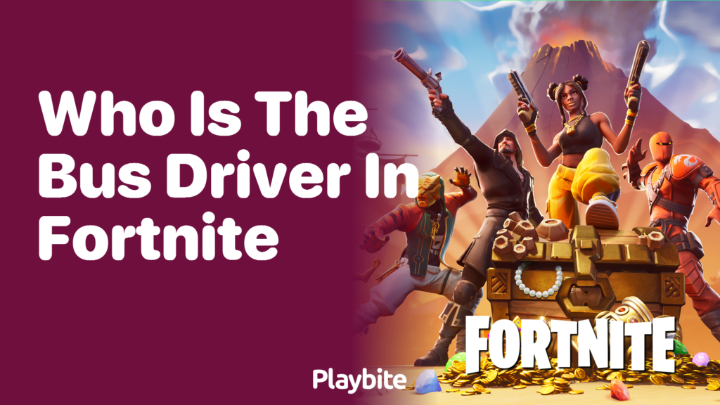 Who Is the Bus Driver in Fortnite? - Playbite