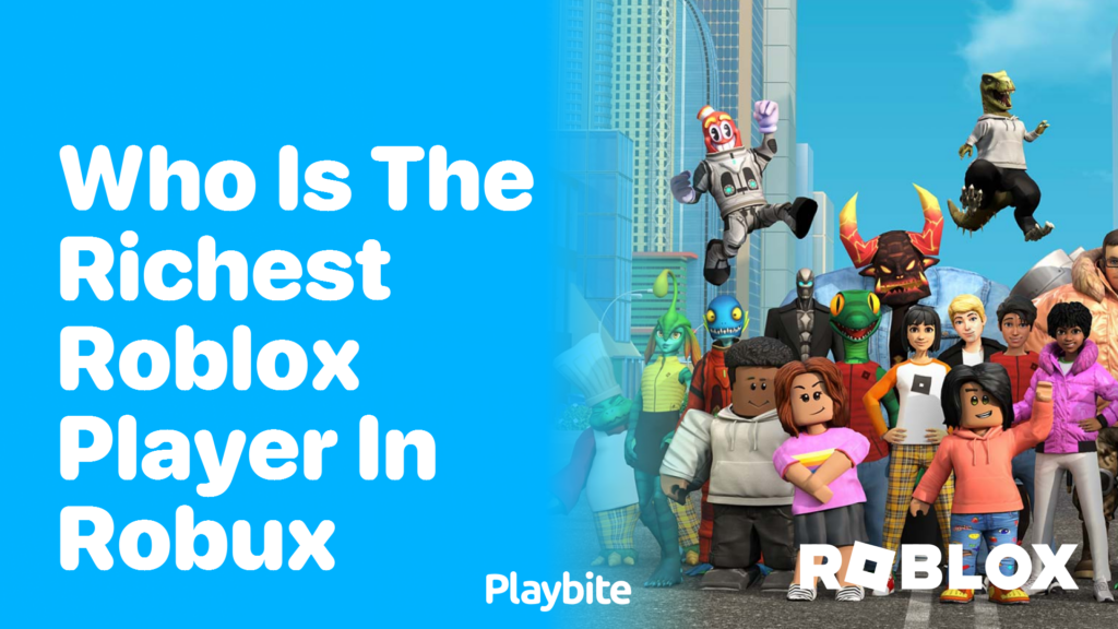 Who is the Richest Roblox Player in Robux? - Playbite