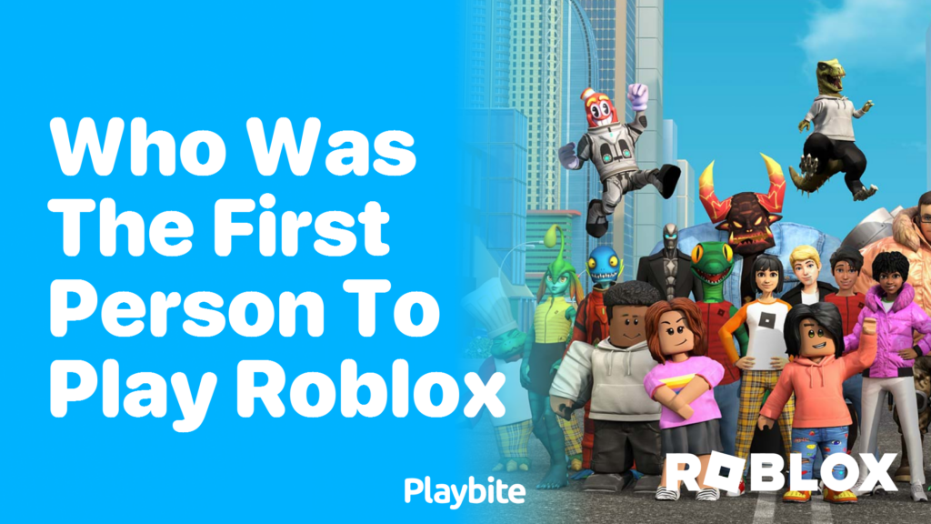 Who Was the First Person to Play Roblox? - Playbite