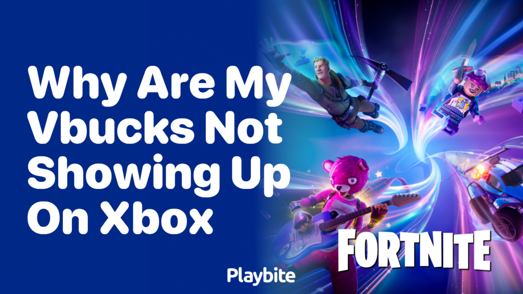 Why Are My V-Bucks Not Showing Up on Xbox? - Playbite