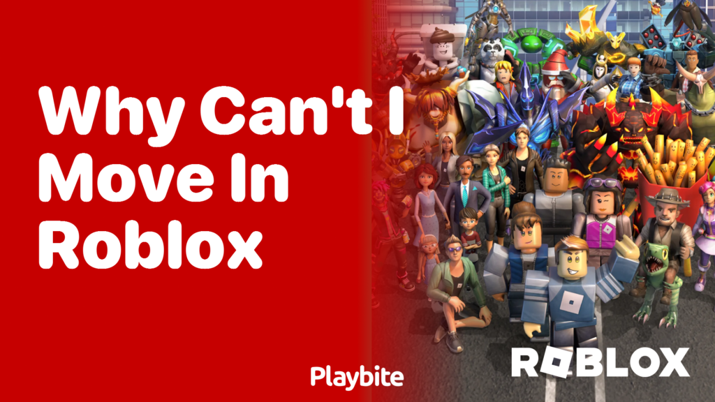 Stuck in Your Tracks? Find Out Why You Can't Move in Roblox - Playbite