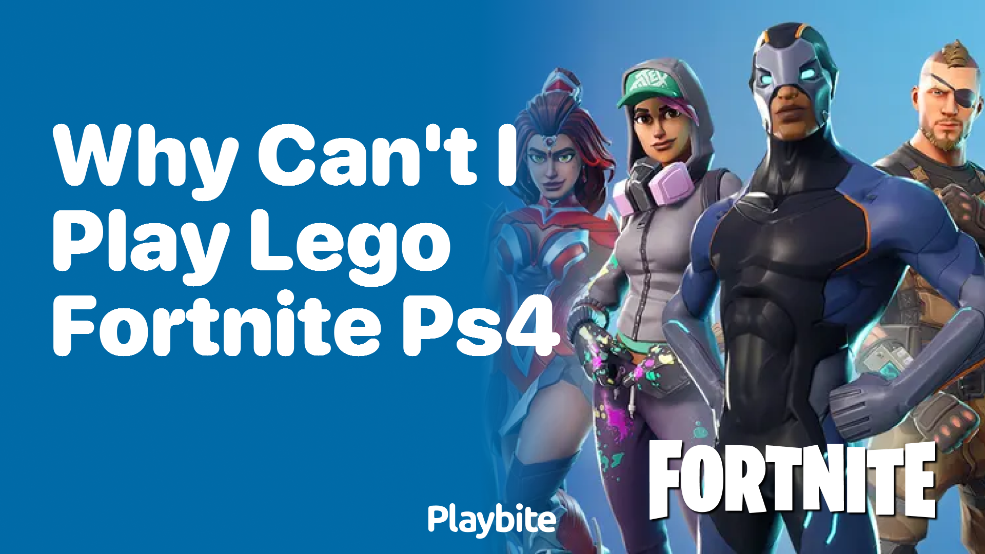 Why Can't I Play LEGO Fortnite on PS4? - Playbite