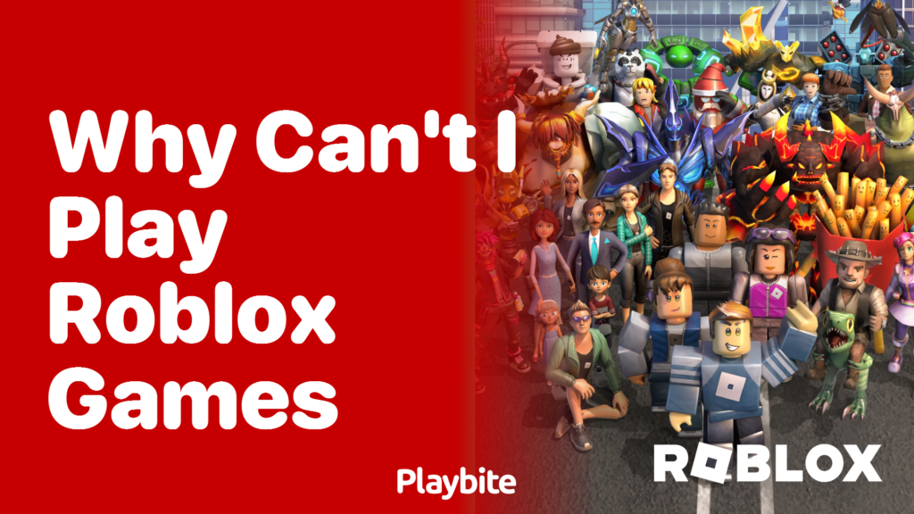 Why Can't I Play Roblox Games? - Playbite