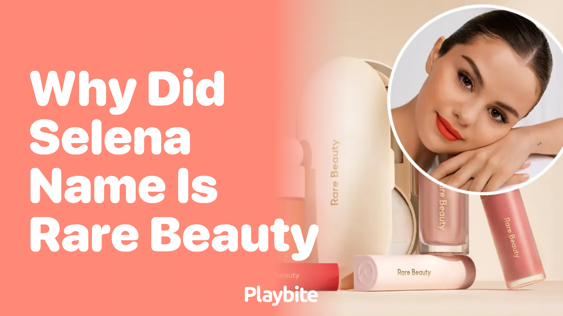 Why Did Selena Name Her Makeup Brand Rare Beauty? - Playbite