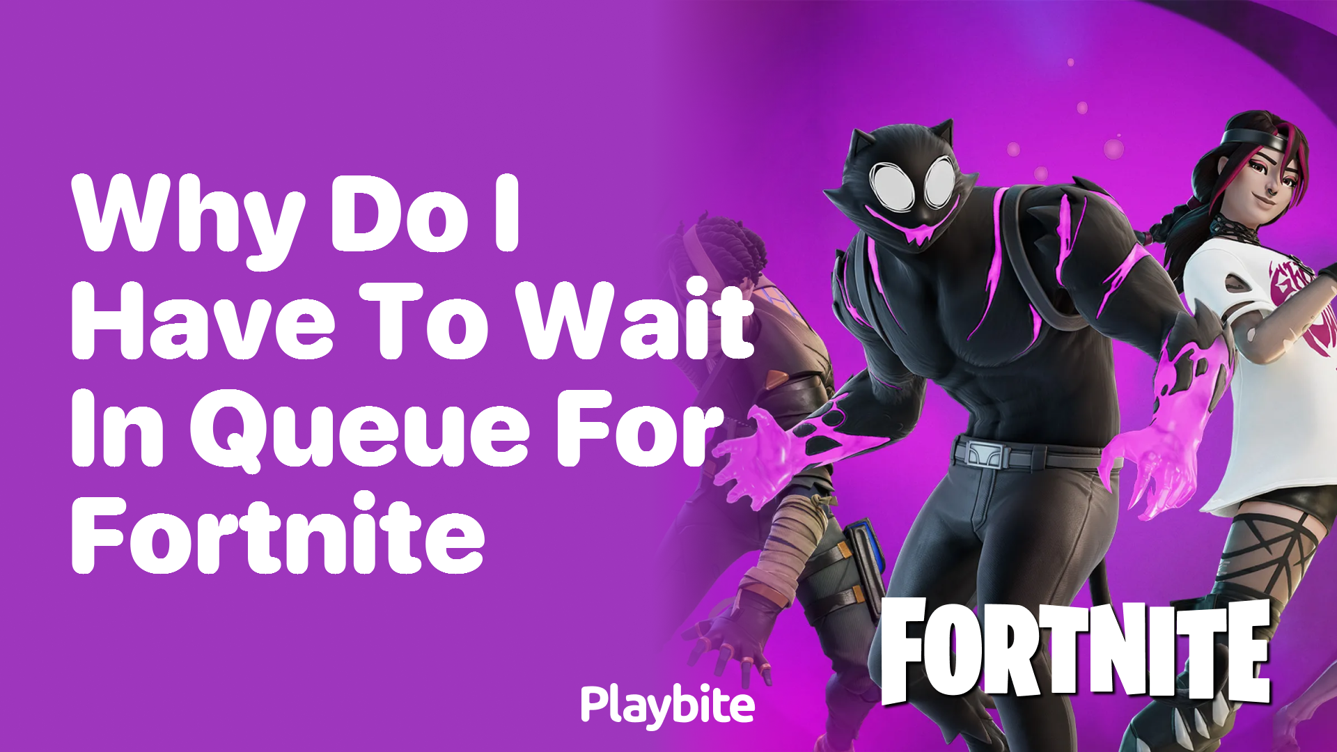 Why Do I Have to Wait in Queue for Fortnite? Let's Find Out! - Playbite