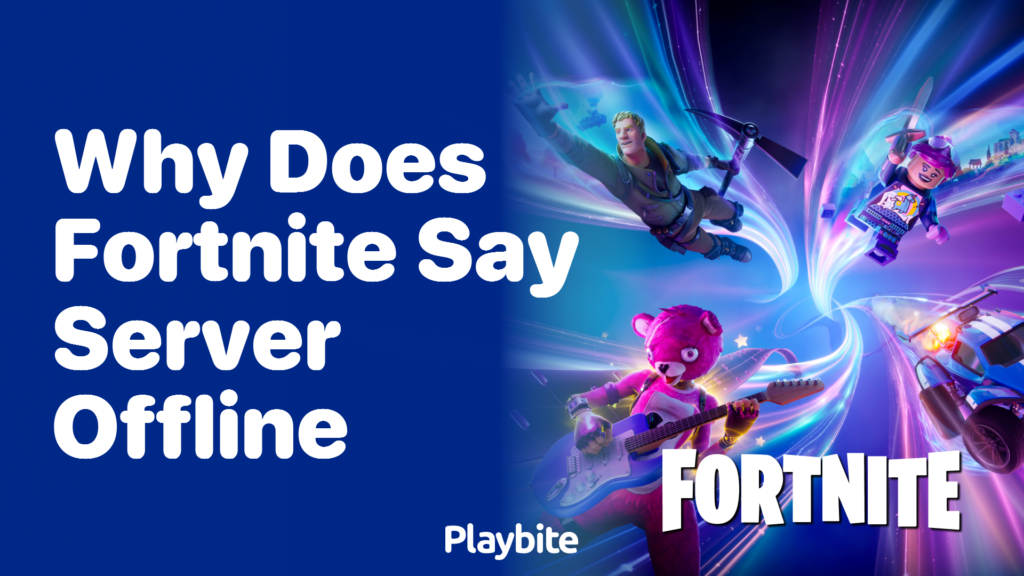 Why Does Fortnite Say 'Server Offline'? - Playbite