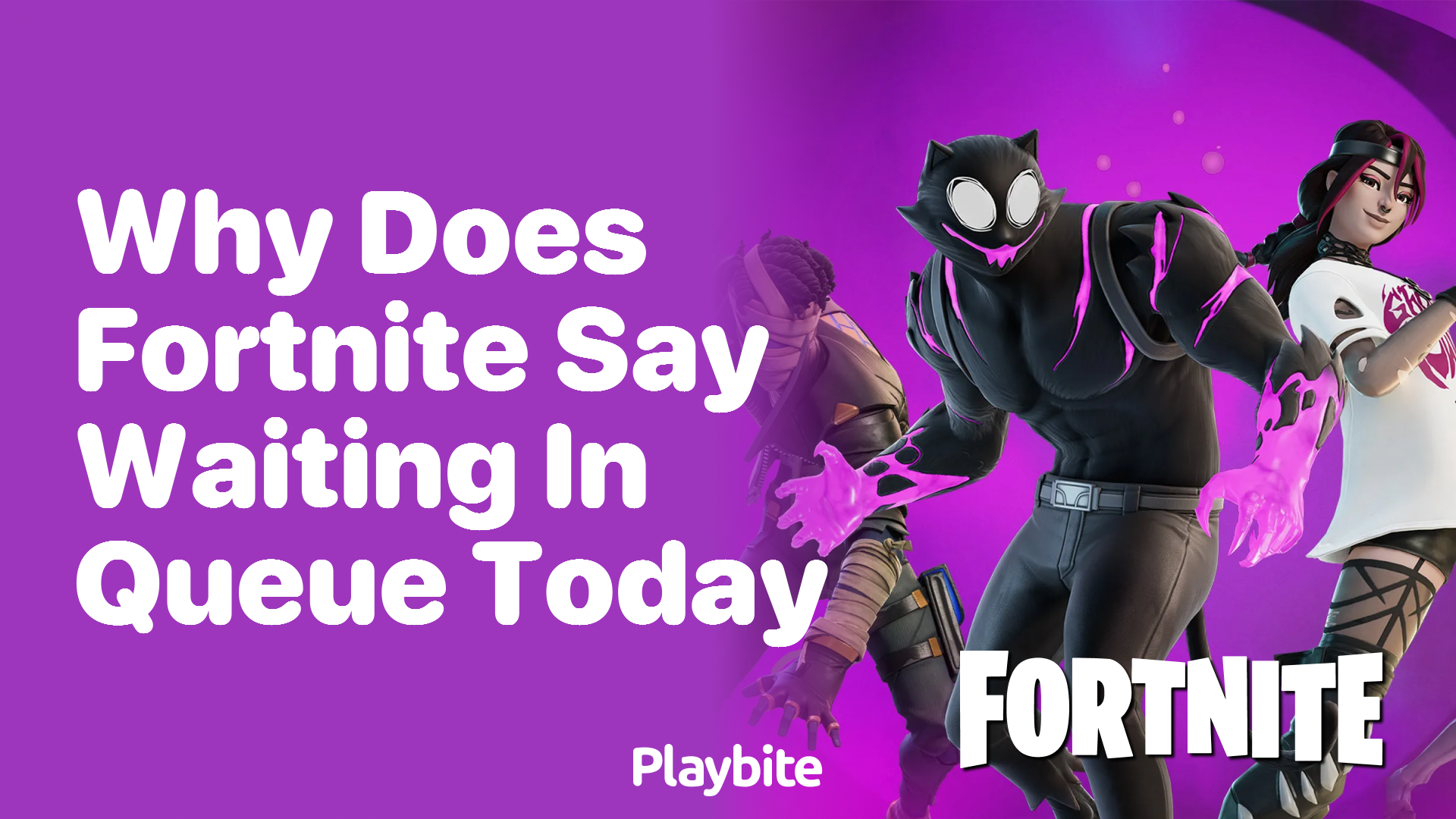 Why Does Fortnite Say 'Waiting in Queue' Today? - Playbite