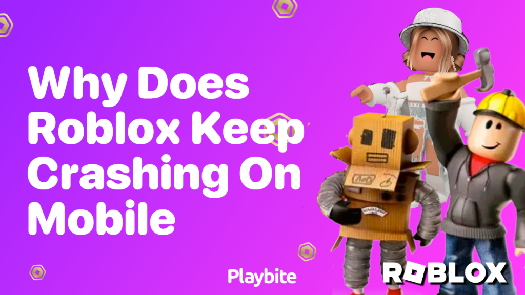 Why Does Roblox Keep Crashing on Mobile? - Playbite