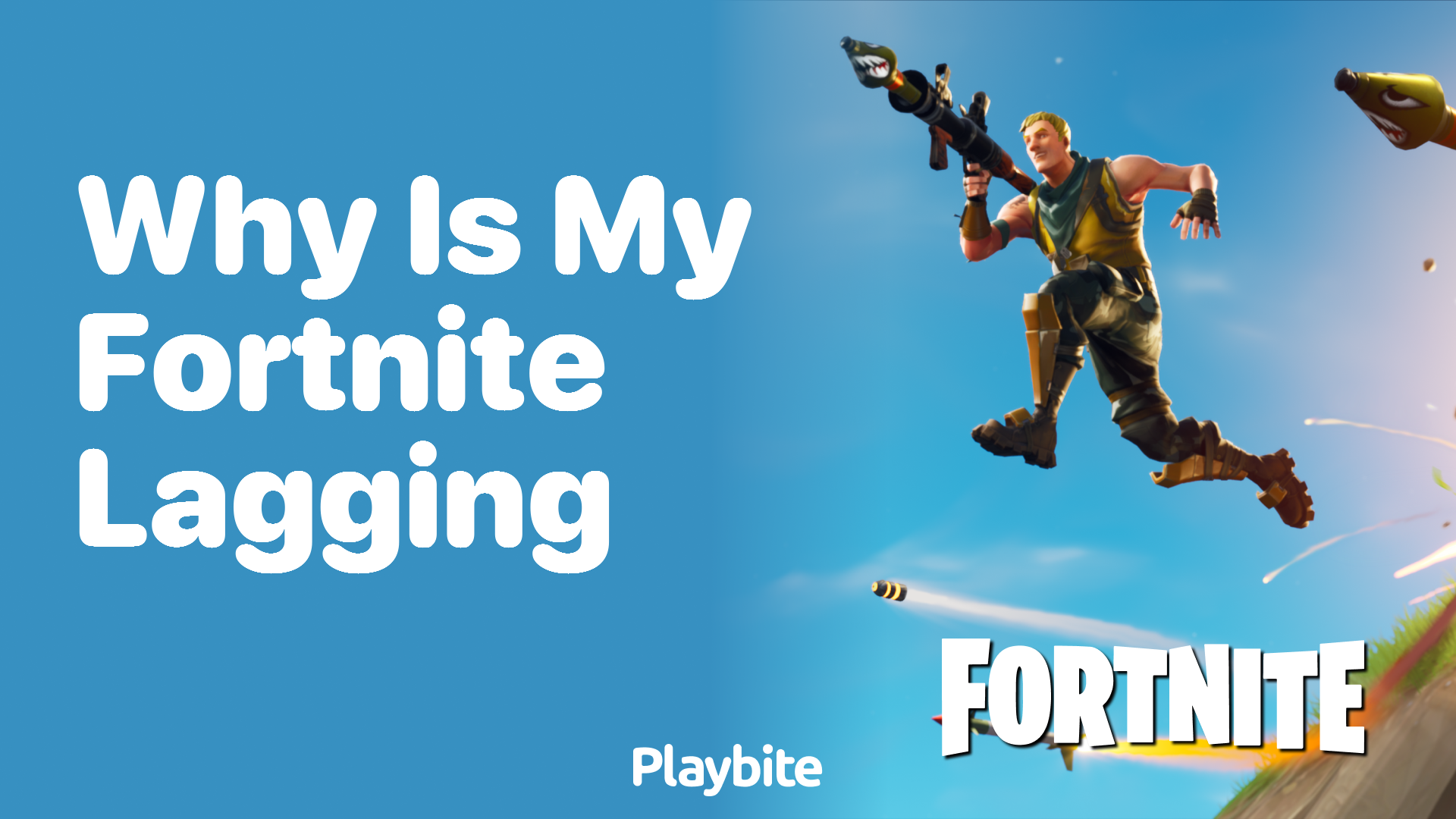 Why is My Fortnite Lagging? Let's Find Out! - Playbite