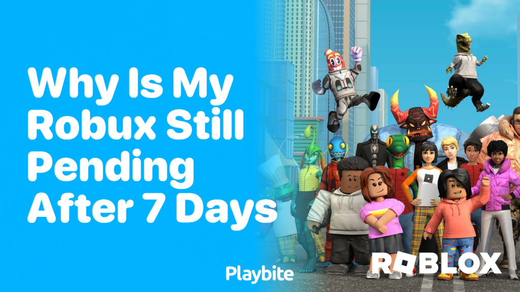 Why is My Robux Still Pending after 7 Days? - Playbite