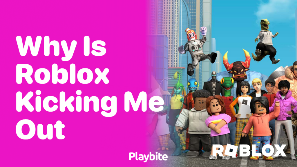 Why is Roblox kicking me out? Here's what you need to know! - Playbite