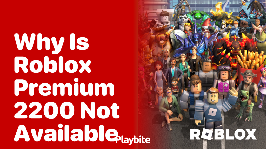 Why Can't I Find Roblox Premium 2200? - Playbite