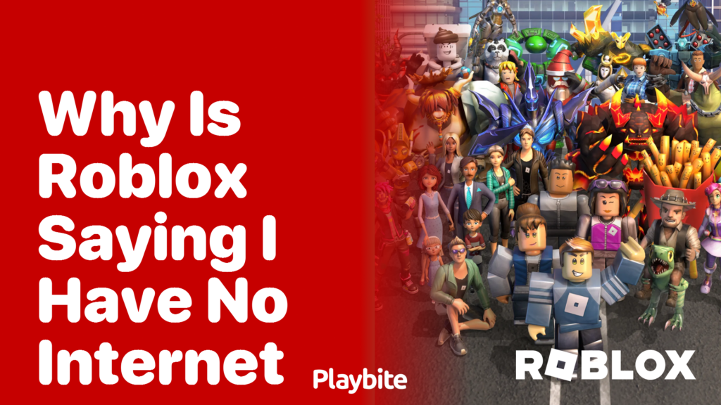 Why is Roblox saying I have no Internet? - Playbite