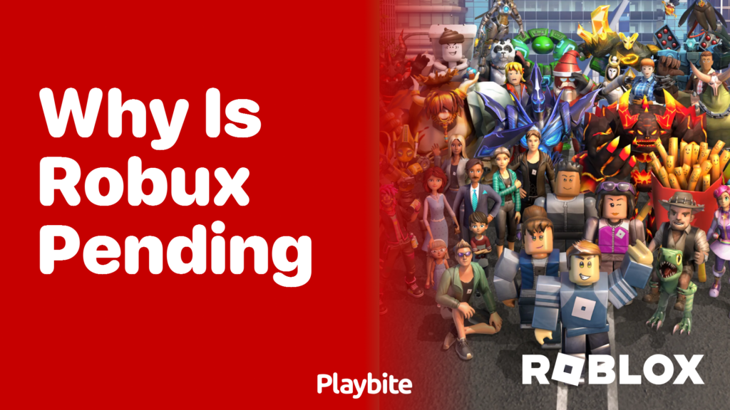 Why is My Robux Pending? - Playbite