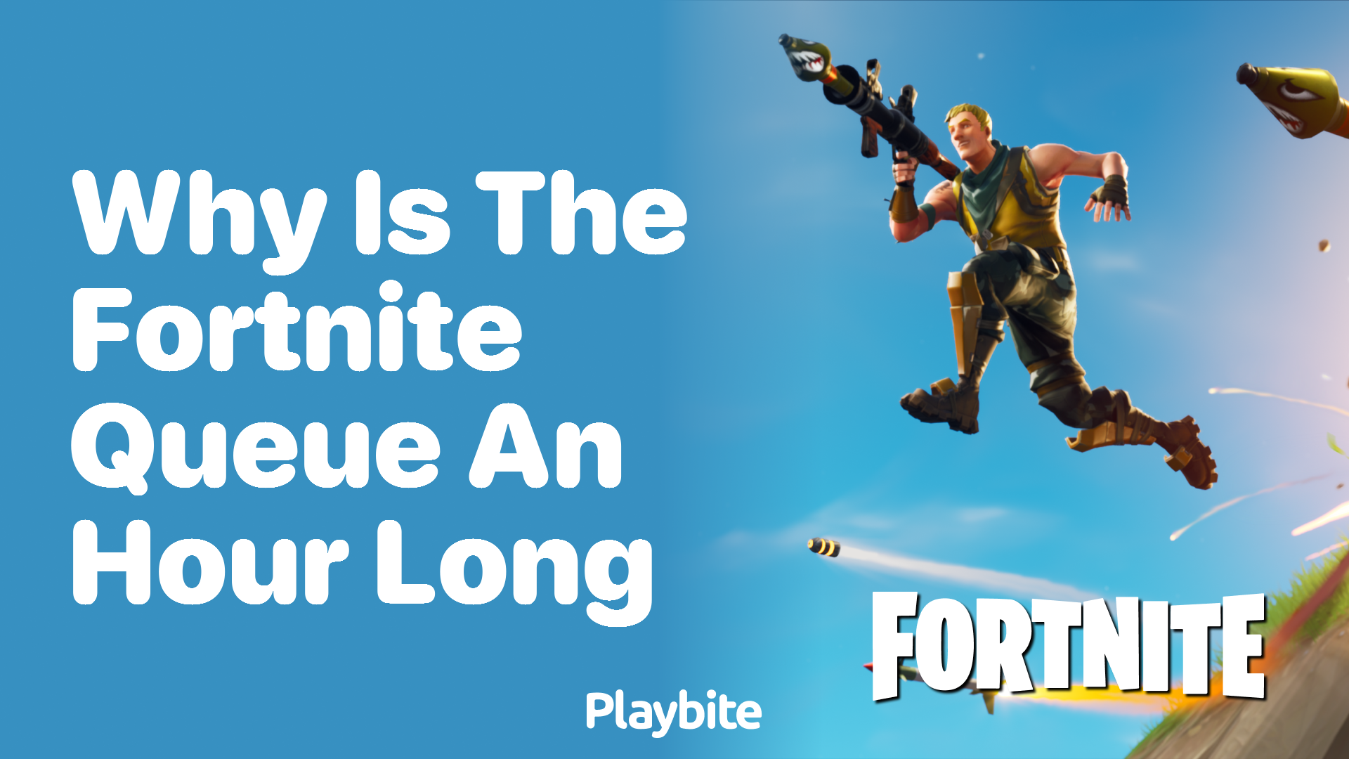Why is the Fortnite Queue an Hour Long? - Playbite