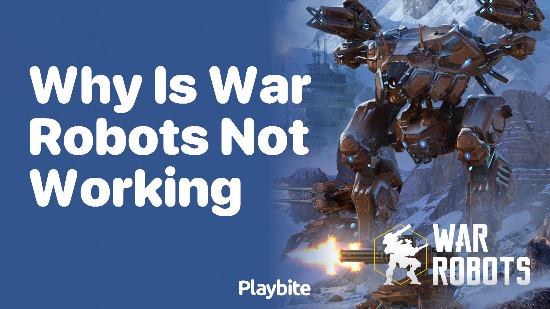 Why Is War Robots Not Working? Tips to Get Back to Battle - Playbite