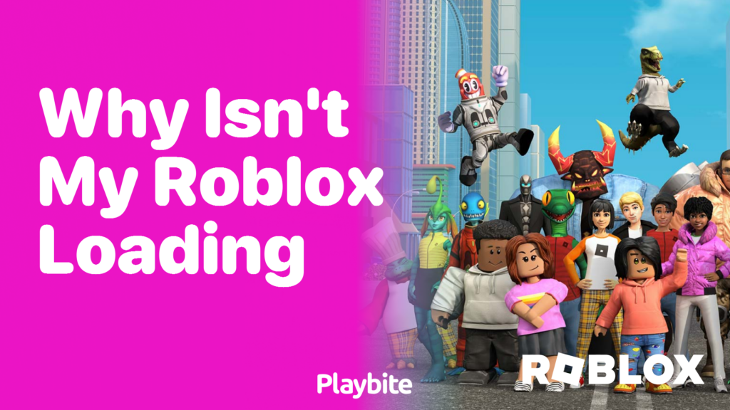 Why Isn't My Roblox Loading? Find Out Now! - Playbite