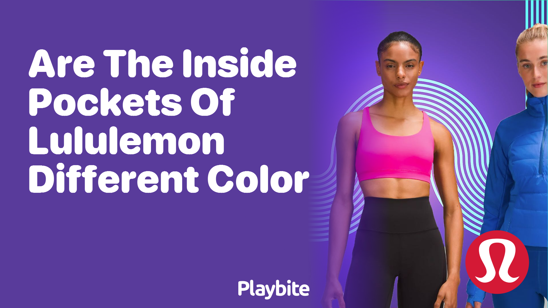 Are the Inside Pockets of Lululemon a Different Color? - Playbite