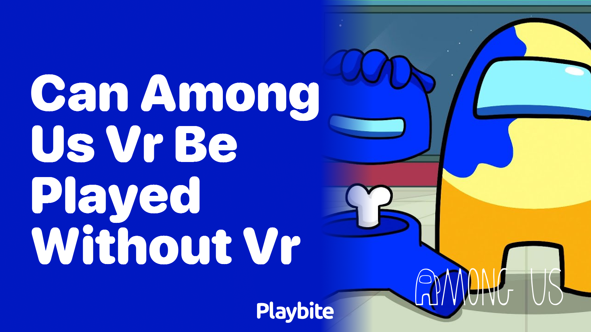 Can Among Us VR be played without a VR headset? - Playbite