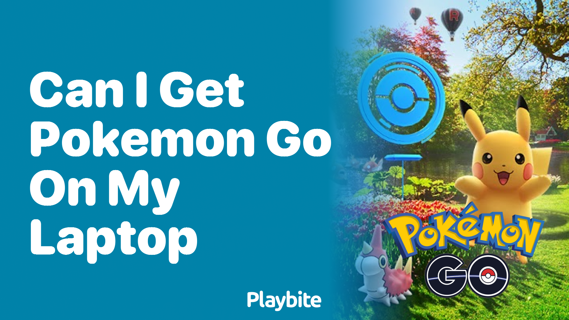 Can I get Pokemon GO on my laptop? - Playbite