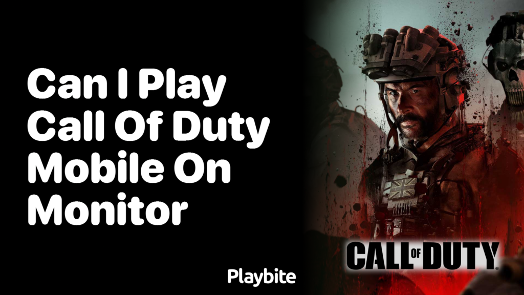 Can I Play Call of Duty Mobile on a Monitor? - Playbite