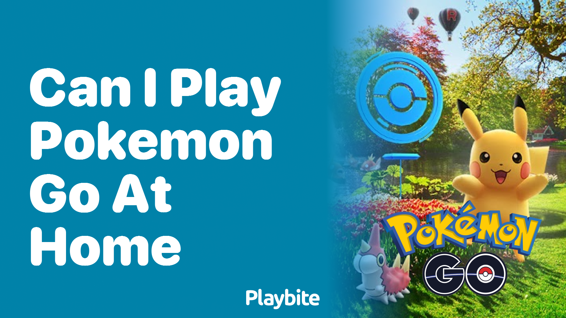 Can You Play Pokemon GO at Home? Find Out How! - Playbite
