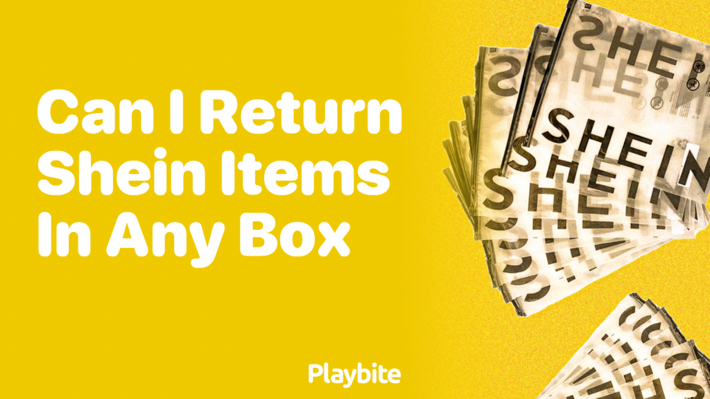 Can I Return SHEIN Items in Any Box? Find Out Here! - Playbite