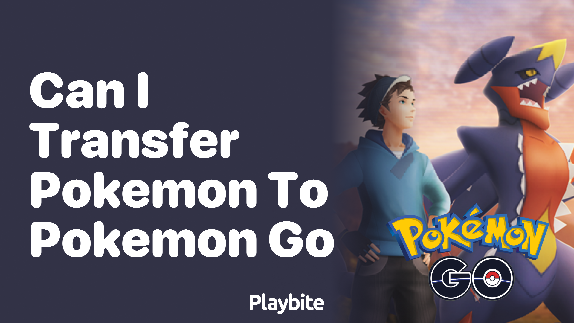 Can I Transfer Pokemon to Pokemon GO? - Playbite