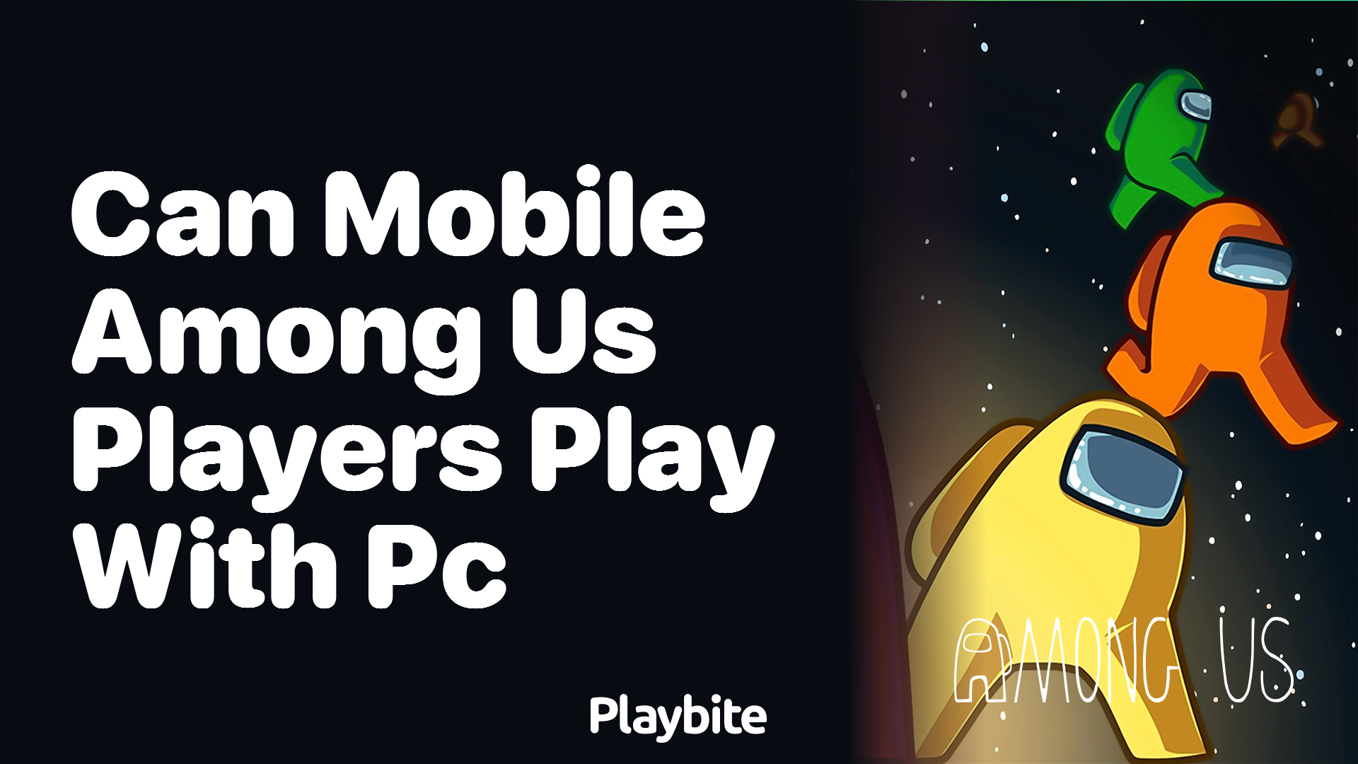 Can Mobile Among Us Players Play With PC Gamers? - Playbite