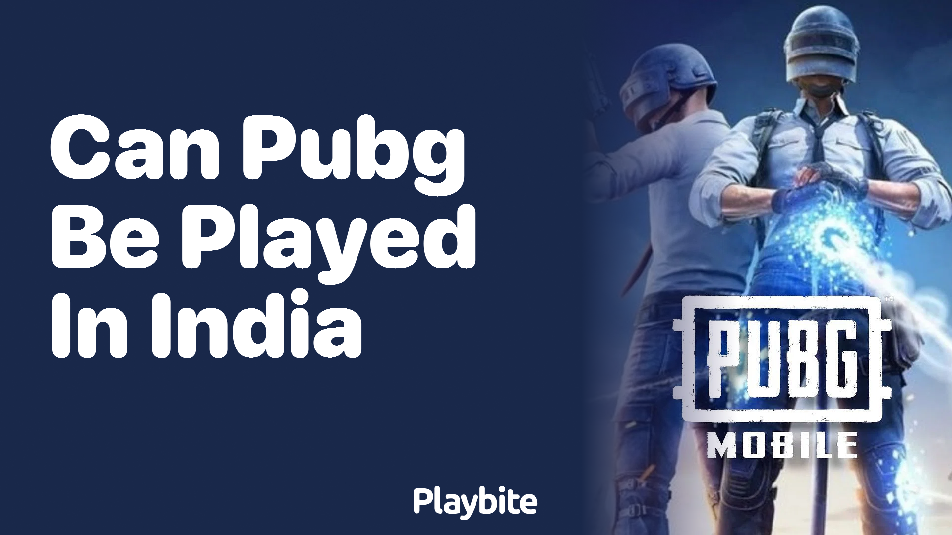 Can PUBG Be Played in India? Unwrapping the Facts - Playbite