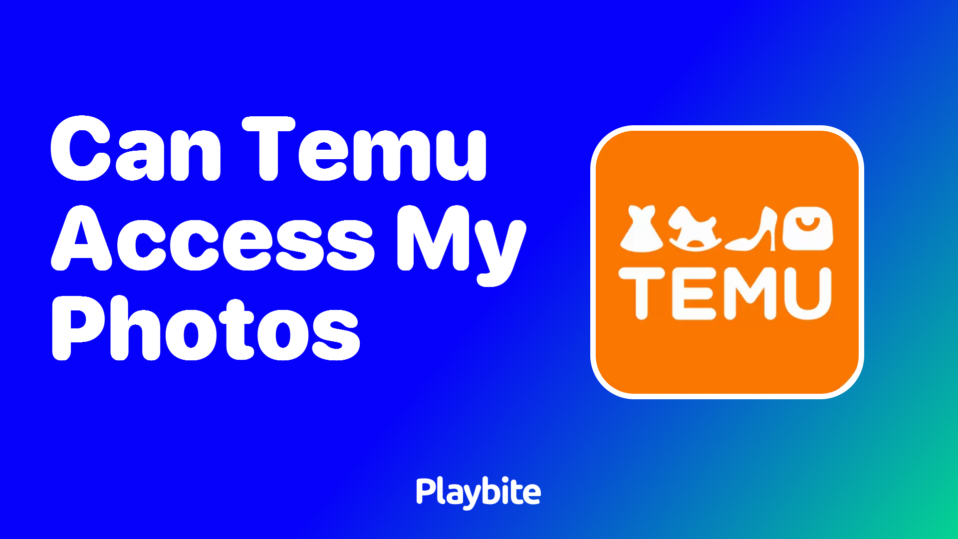 Can Temu Access My Photos? Unwrapping the Facts - Playbite