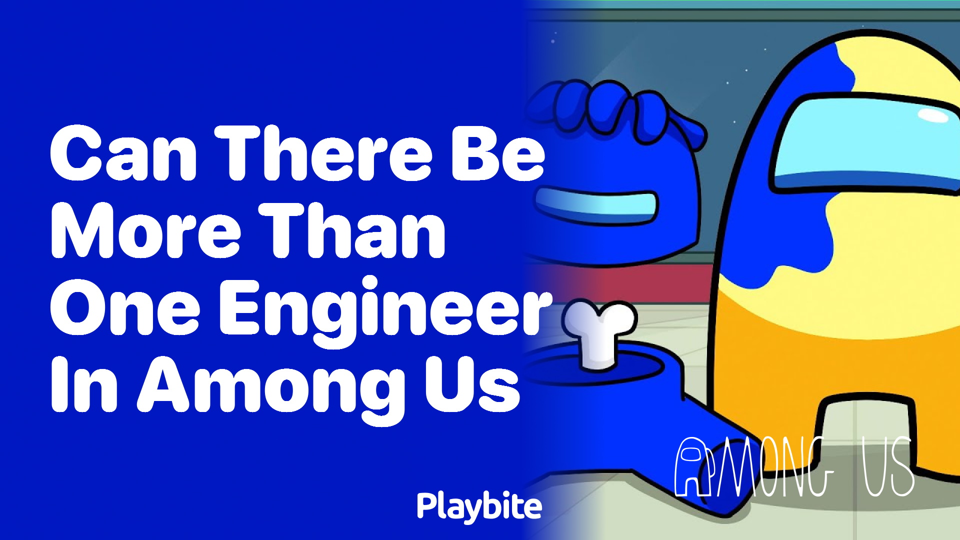 Can There Be More Than One Engineer in Among Us? - Playbite