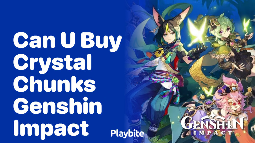 Can You Buy Crystal Chunks in Genshin Impact? - Playbite