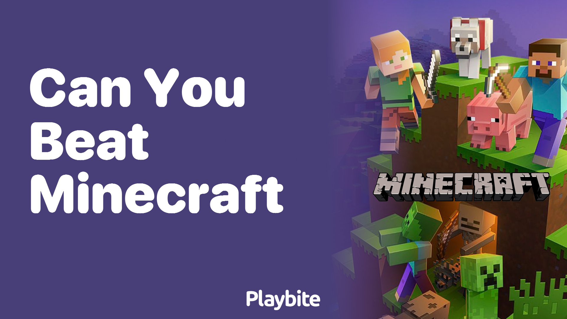 Can You Beat Minecraft? Let's Find Out! - Playbite