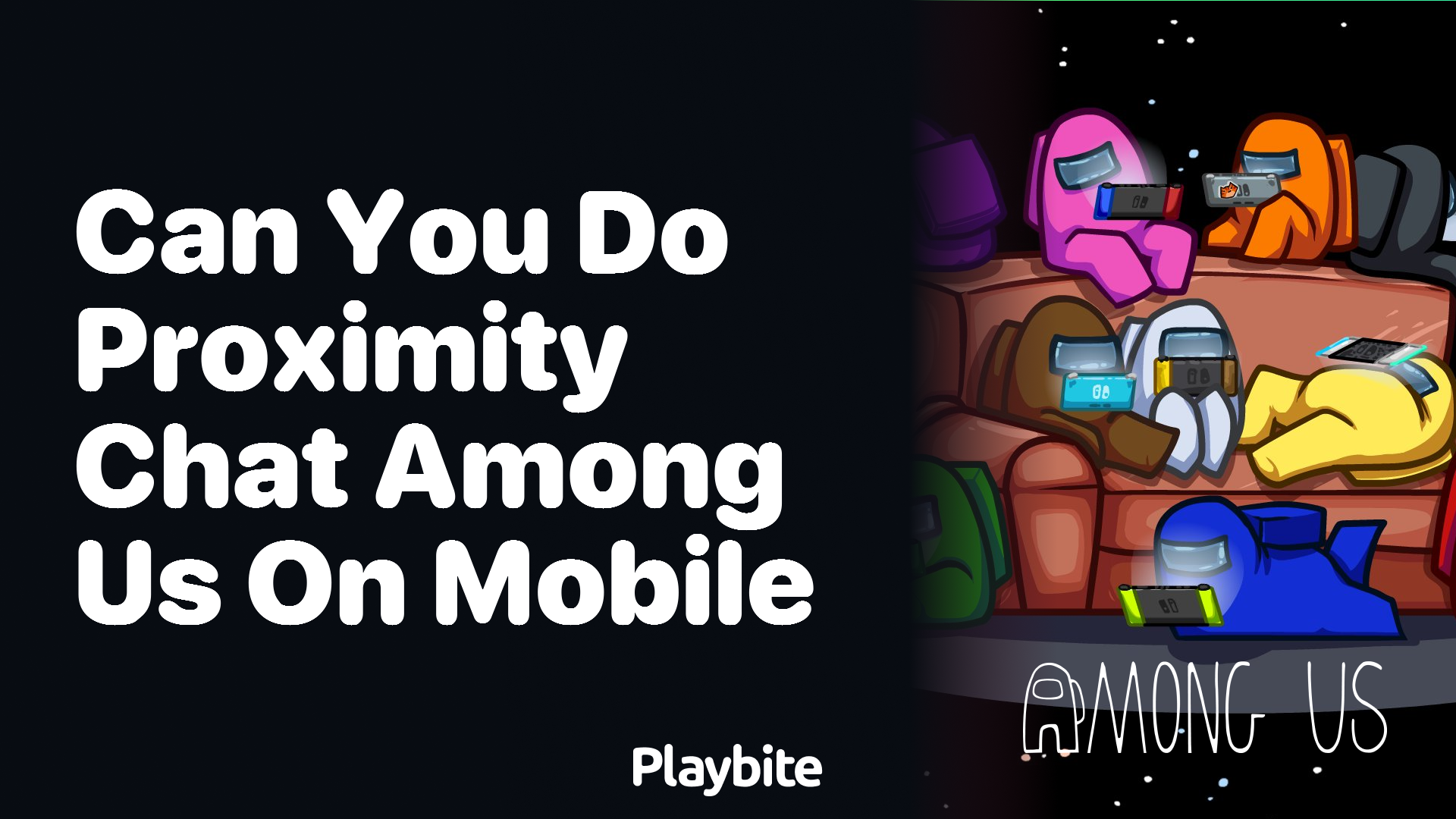 Can You Do Proximity Chat in Among Us on Mobile? - Playbite